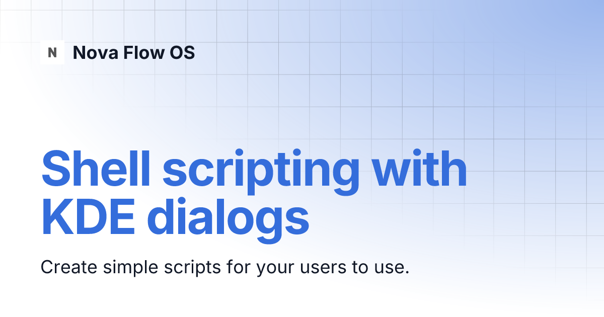 Shell scripting with KDE dialogs | Nova Flow OS