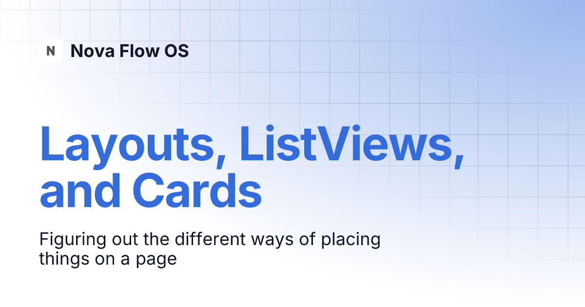 Layouts, ListViews, and Cards | Nova Flow OS