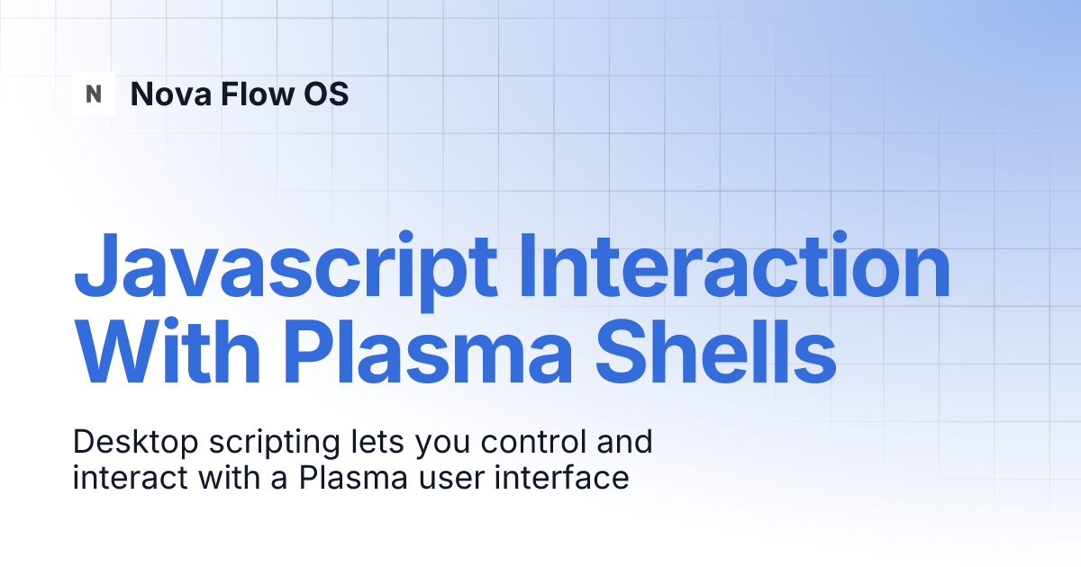 Javascript Interaction With Plasma Shells | Nova Flow OS