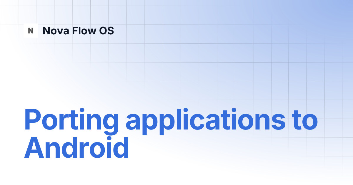 Porting applications to Android | Nova Flow OS