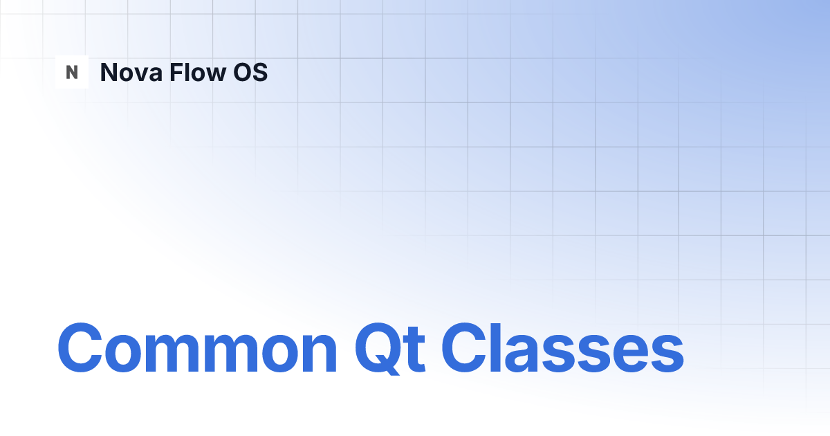 Common Qt Classes | Nova Flow OS