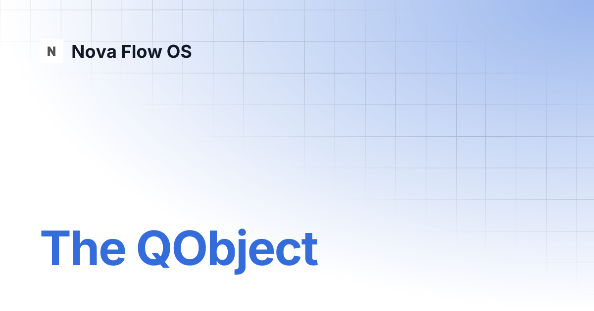 The QObject | Nova Flow OS
