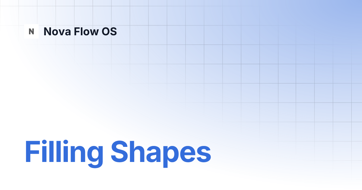 Filling Shapes | Nova Flow OS