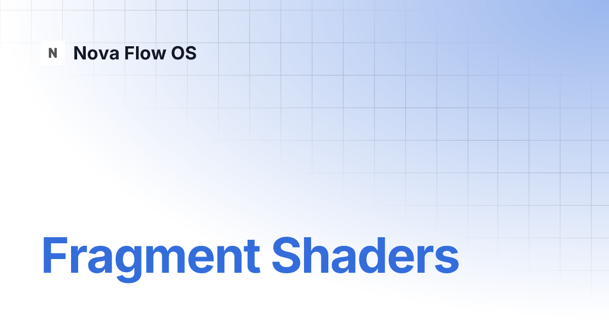 Fragment Shaders | Nova Flow OS
