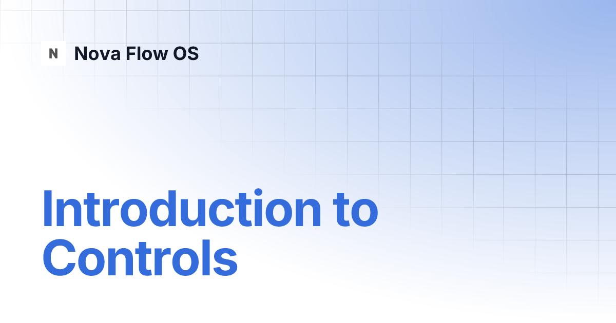 Introduction to Controls | Nova Flow OS