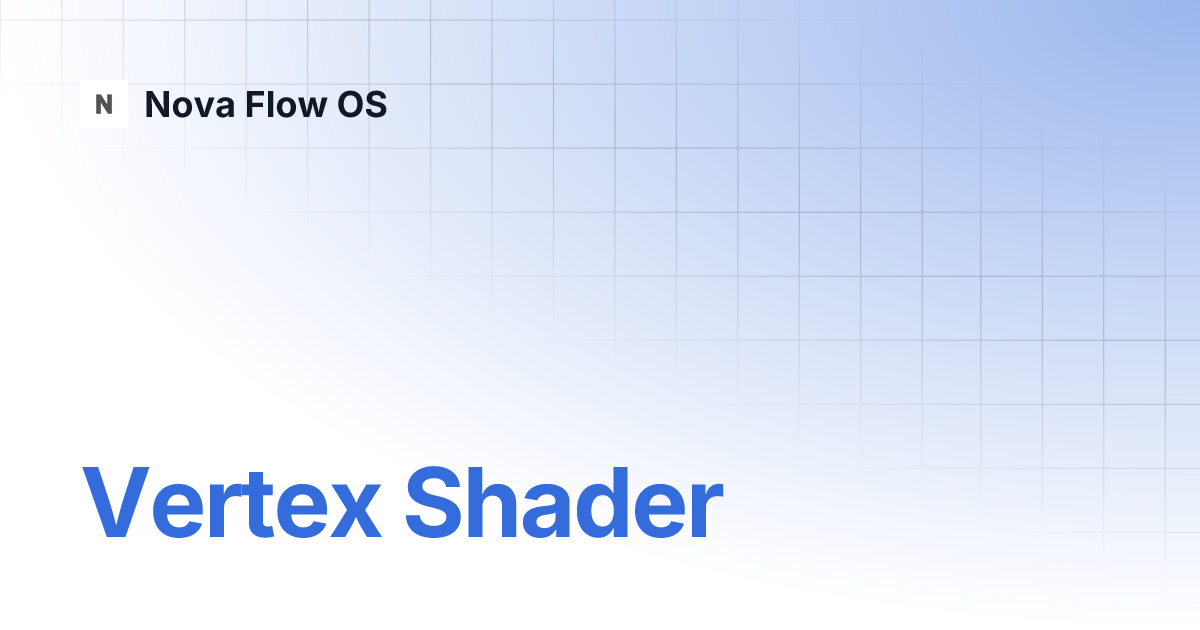Vertex Shader | Nova Flow OS