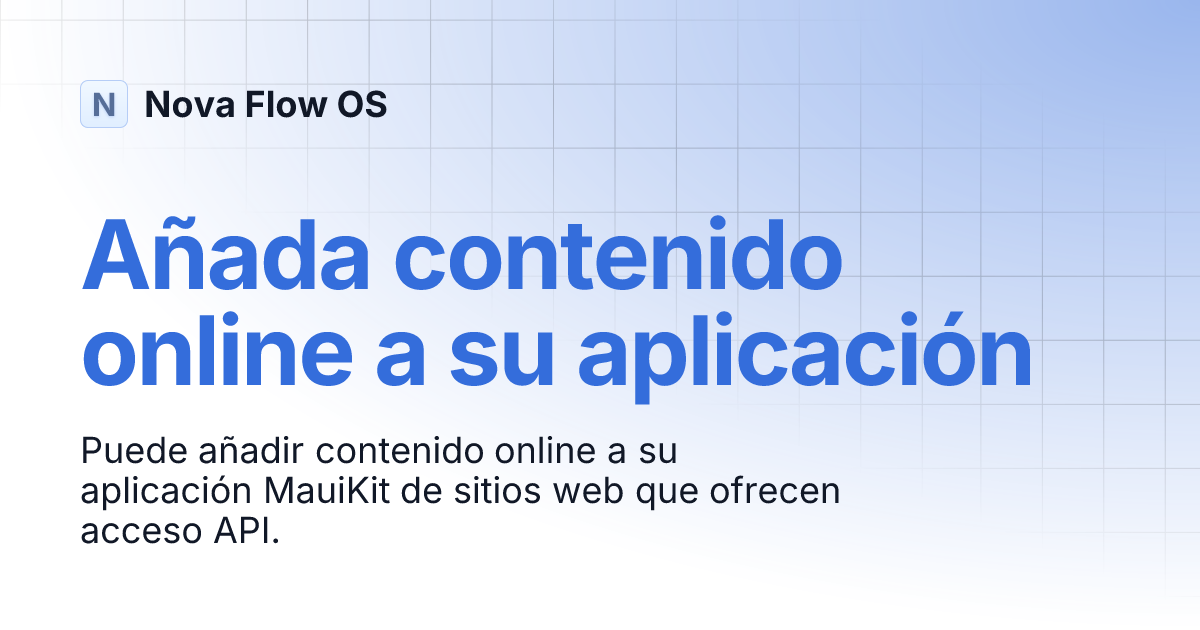 Añada contenido online a su aplicación | Nova Flow OS
