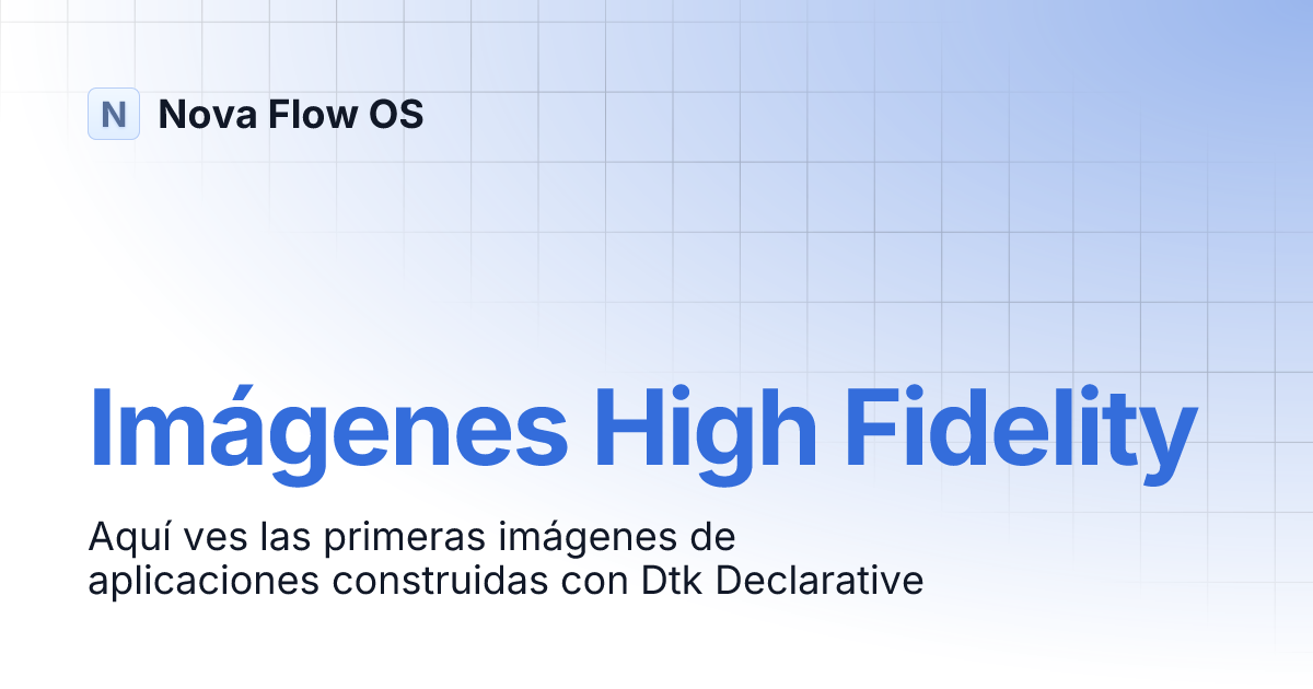 Imágenes High Fidelity | Nova Flow OS
