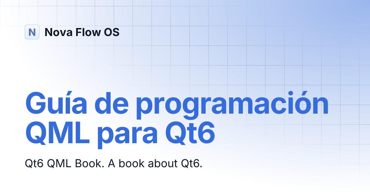 Guía de programación QML para Qt6 | Nova Flow OS