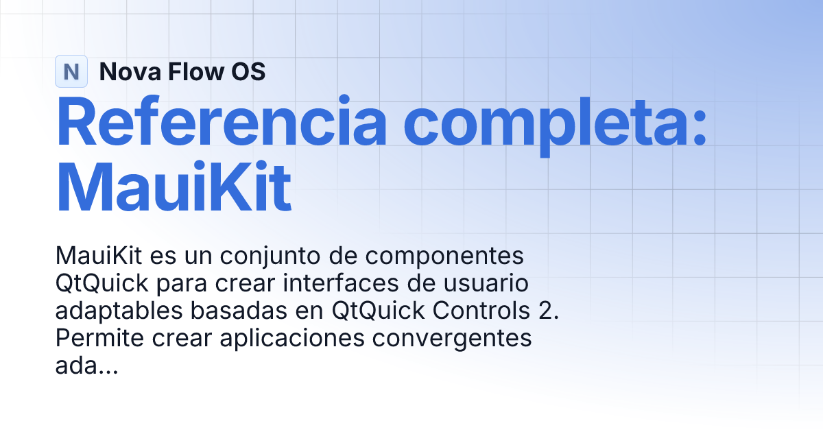 Referencia completa: MauiKit | Nova Flow OS
